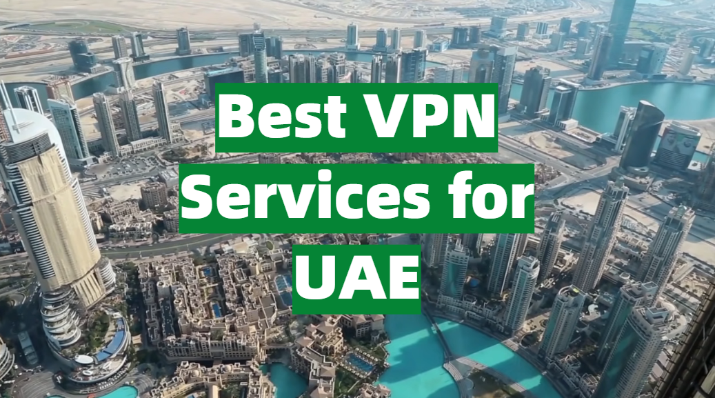 Top 5 Best VPN Services for UAE [May 2025 Review] - VPNProfy