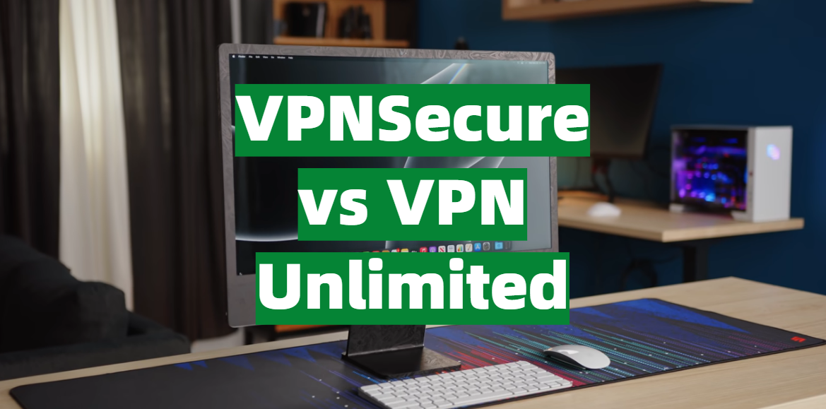 VPNSecure vs VPN Unlimited Comparison in February 2025 - VPNProfy