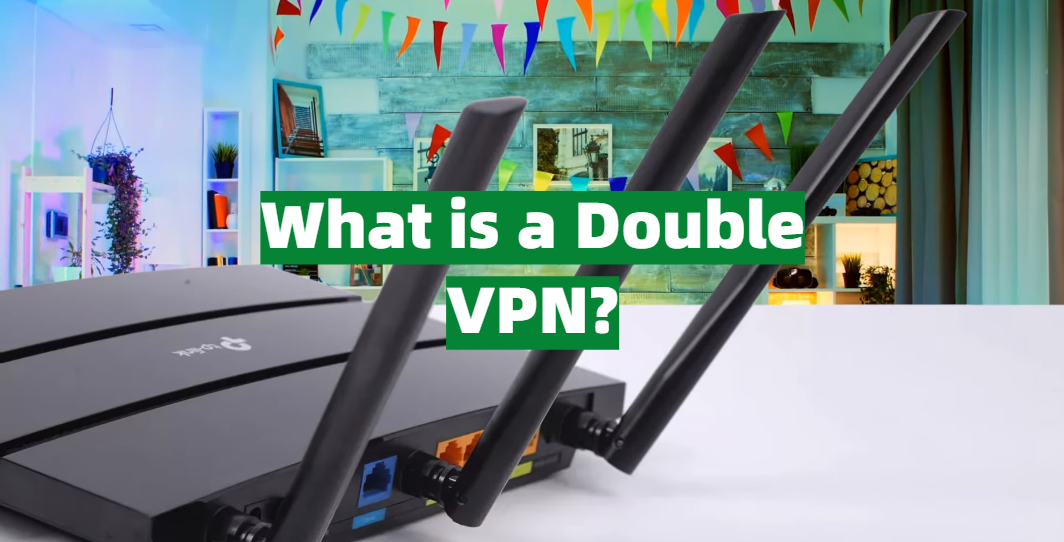 What is a Double VPN? Detailed Guide for Beginners - VPNProfy